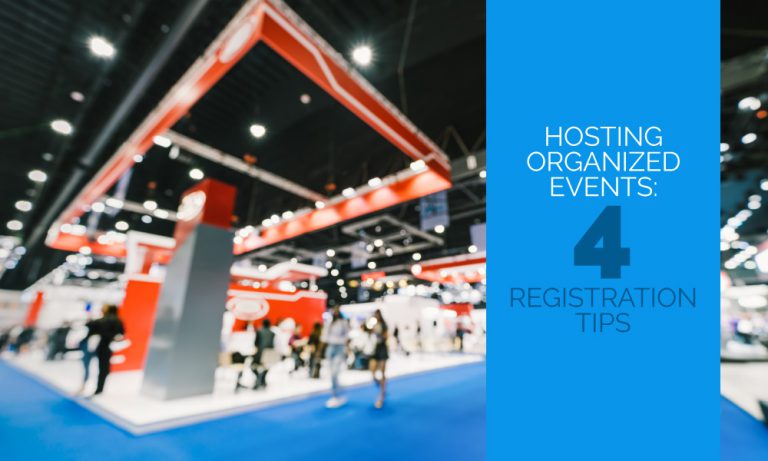 Hosting Organized Events: 4 Important Tips to Drive Registrations ...