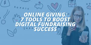 Online Giving: 7 Tools to Boost Digital Fundraising Success ...